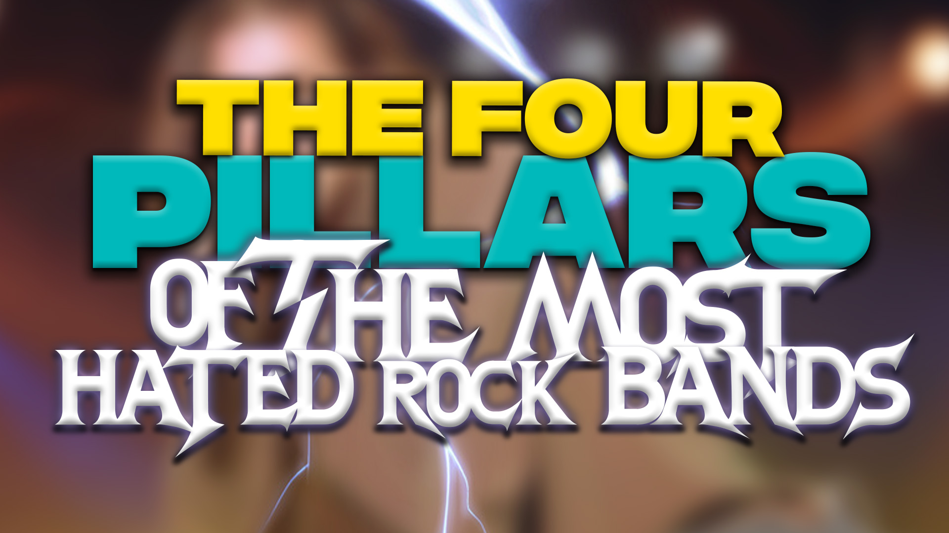 The Four Pillars Of The Most Hated Rock Bands...
